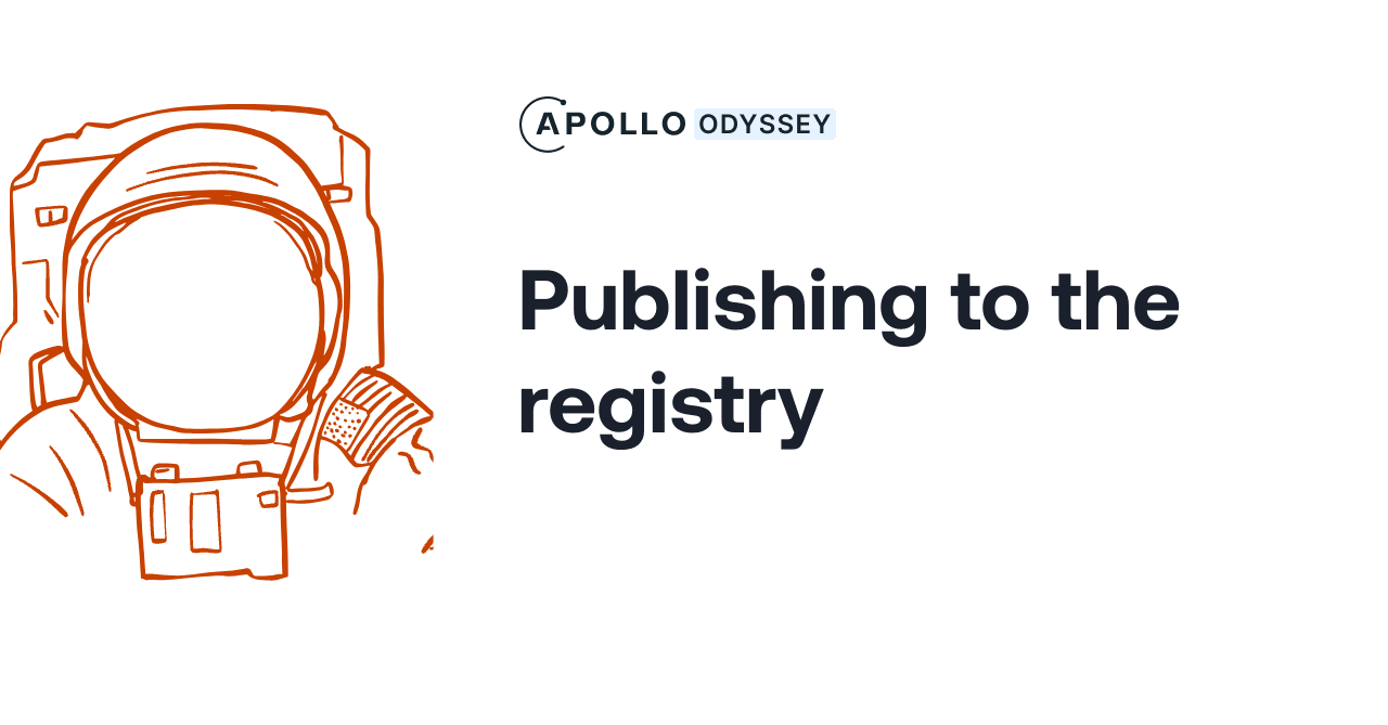 Publishing to the registry - GraphQL Tutorials Publishing to the registry - GraphQL Tutorials